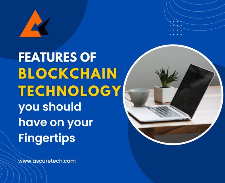 Features of Blockchain Technology you should have on your Fingertips